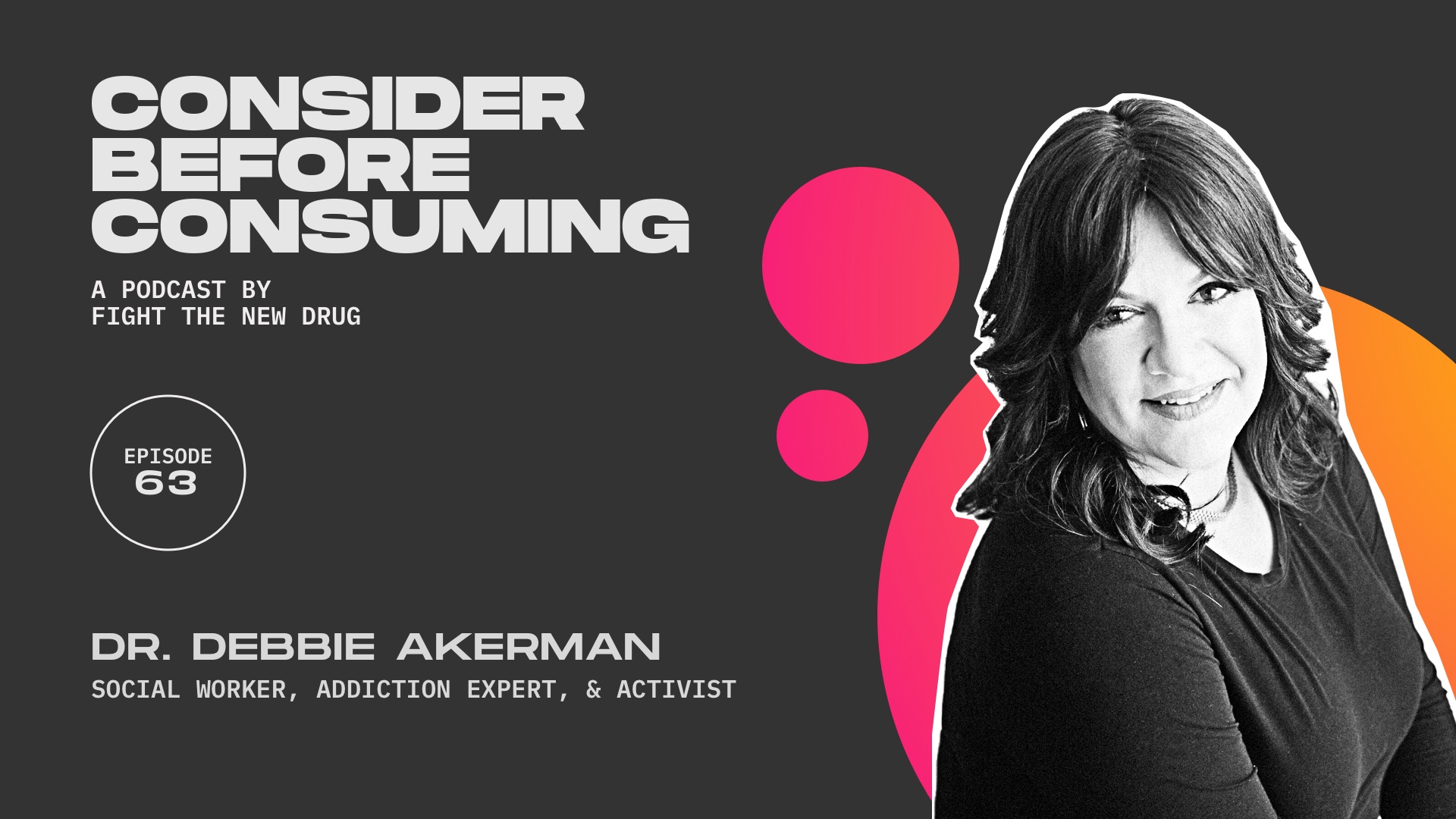 Dr. Debbie Akerman - Consider Before Consuming